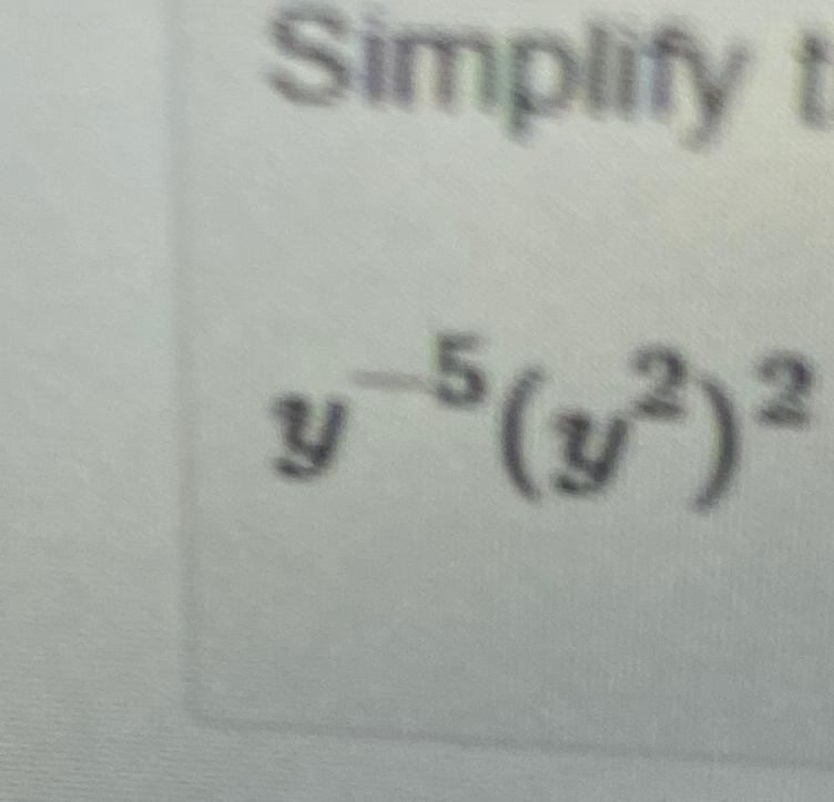 Solved Simplifyy-5(y2)2 | Chegg.com