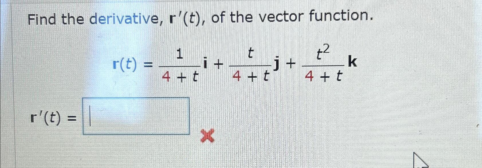 Solved Find The Derivative R T ﻿of The Vector