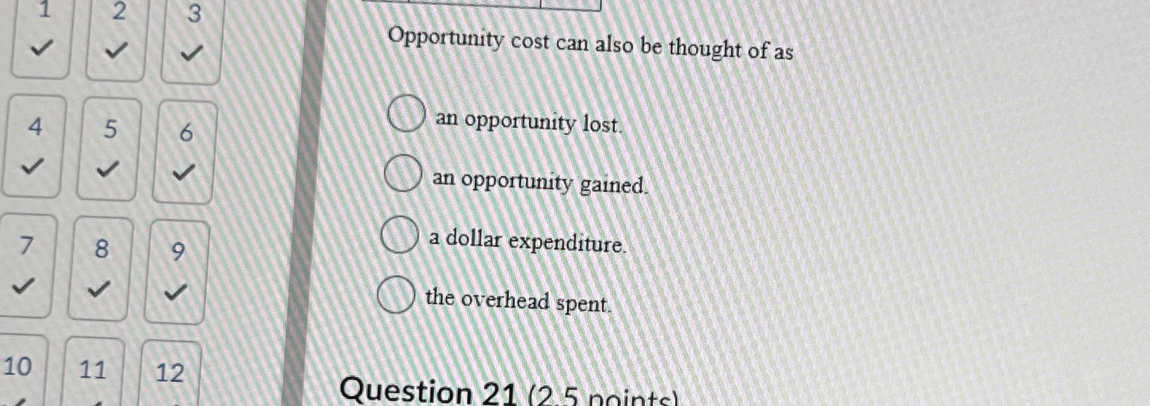 Solved Opportunity cost can also be thought of asan | Chegg.com