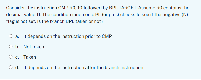 Solved Consider the instruction CMP R0, 10 ﻿followed by BPL | Chegg.com