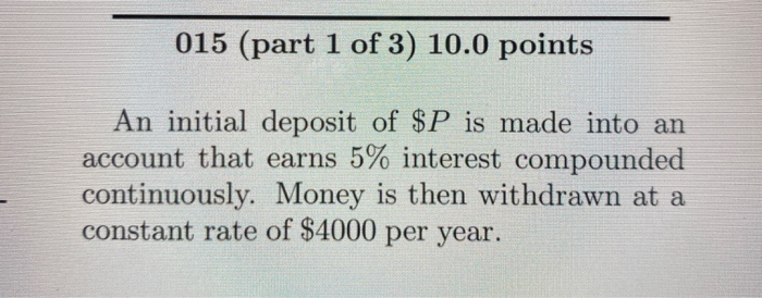 Solved 015 (part 1 of 3) 10.0 points An initial deposit of | Chegg.com