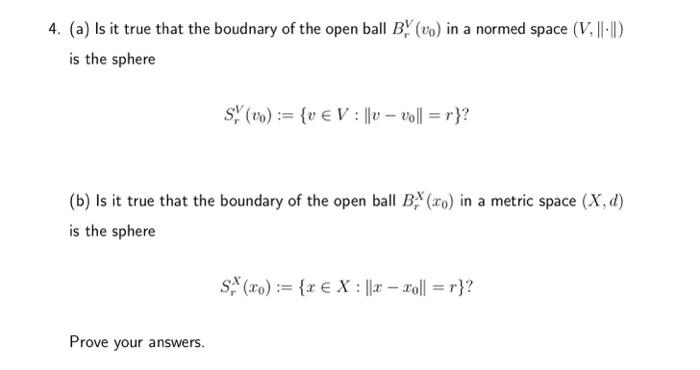 Solved 4. (a) Is it true that the boudnary of the open ball | Chegg.com