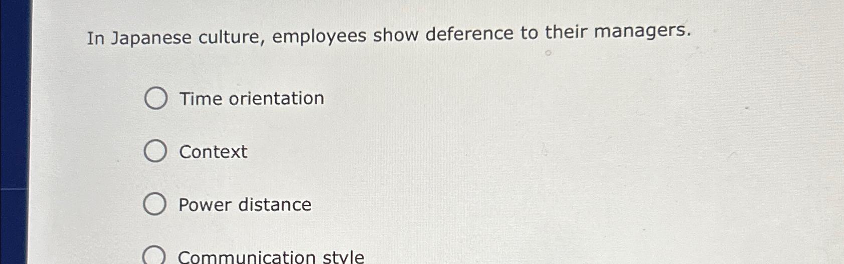 Solved In Japanese Culture Employees Show Deference To Chegg