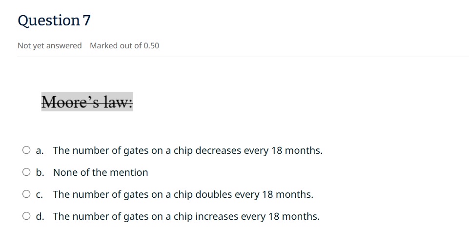 Solved Question 7Not yet answered Marked out of 0.50Moore's | Chegg.com