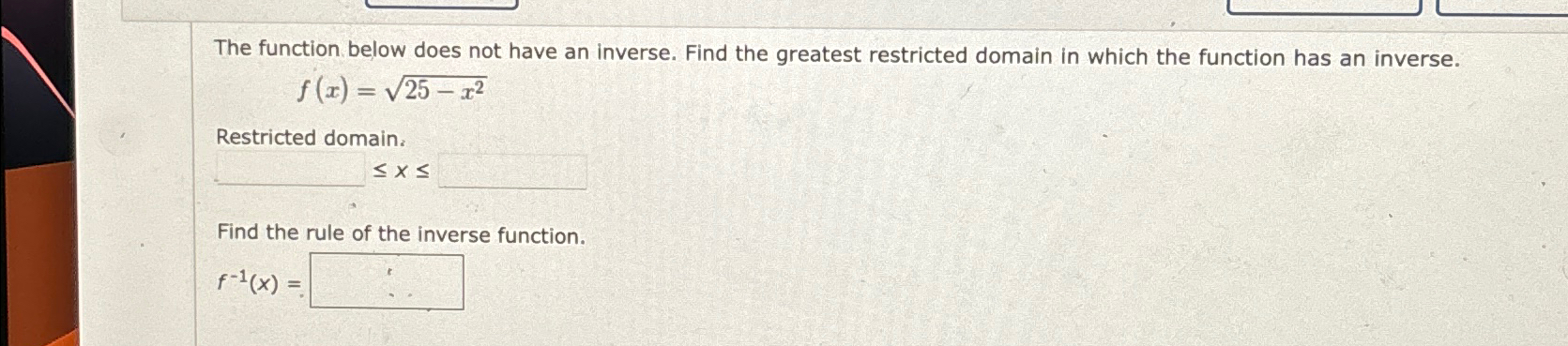 Solved The function below does not have an inverse. Find the | Chegg.com