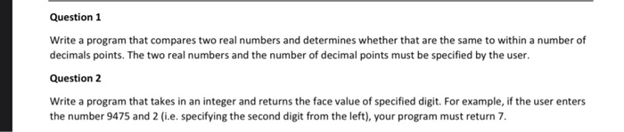 Solved Question 1 Write a program that compares two real | Chegg.com