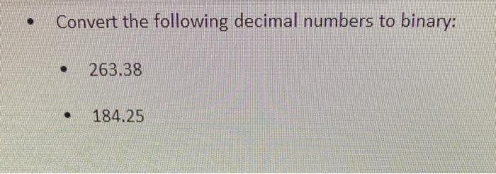Solved Convert the following decimal numbers to binary: | Chegg.com