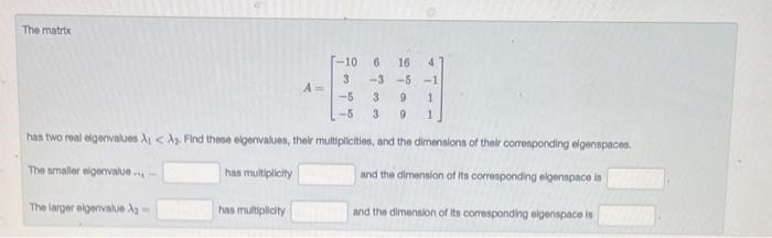 Solved The matrix A=⎣⎡−5555−5−5−555⎦⎤ has tho real | Chegg.com
