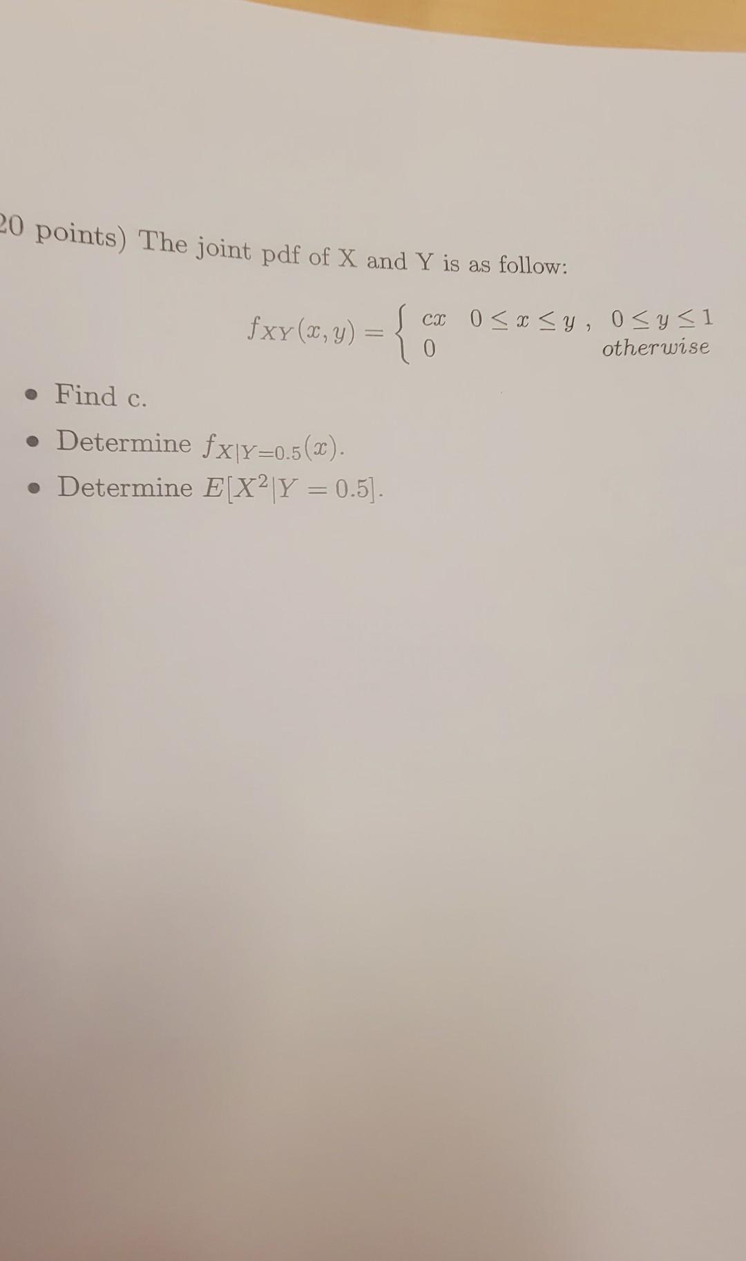 Solved 20 points) The joint pdf of X and Y is as follow: | Chegg.com