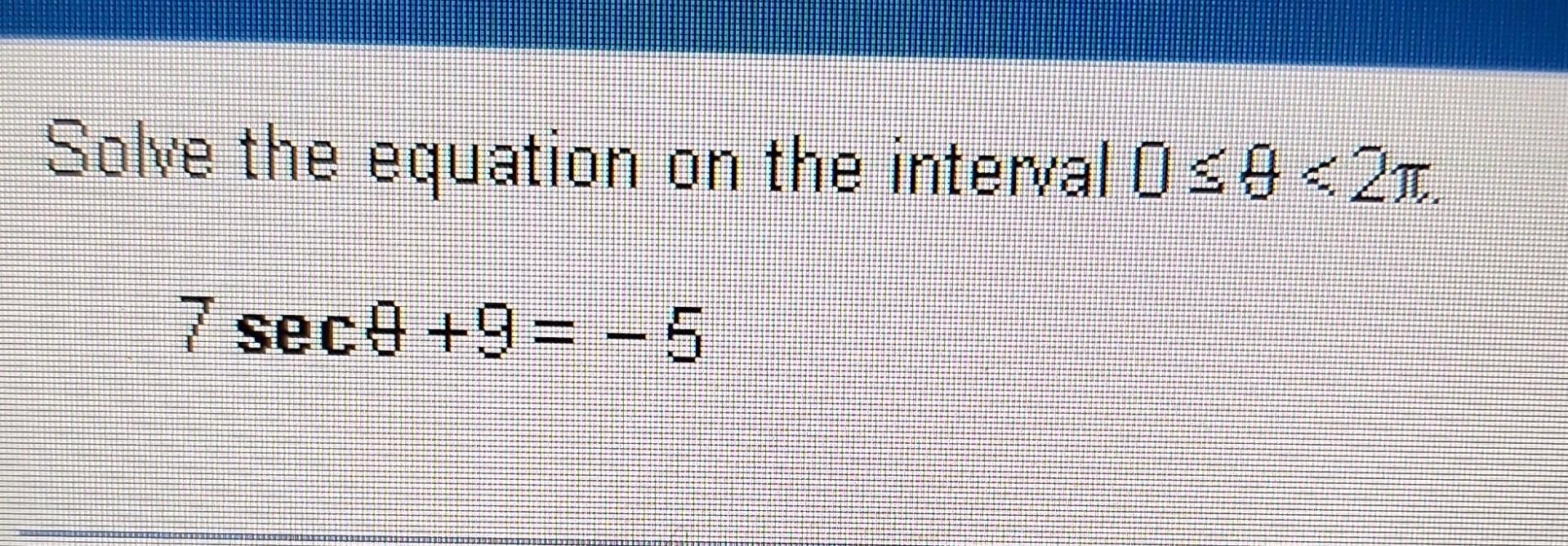 Solved Solve the equation on the interval 0≤θ
