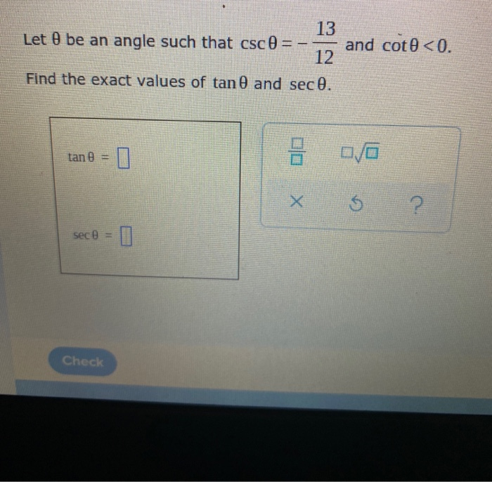 Solved 13 Let O be an angle such that csc 0= - and cot0
