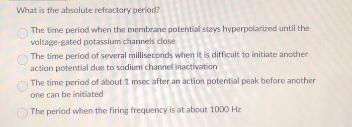 Solved What is the absolute refractory period? The time | Chegg.com