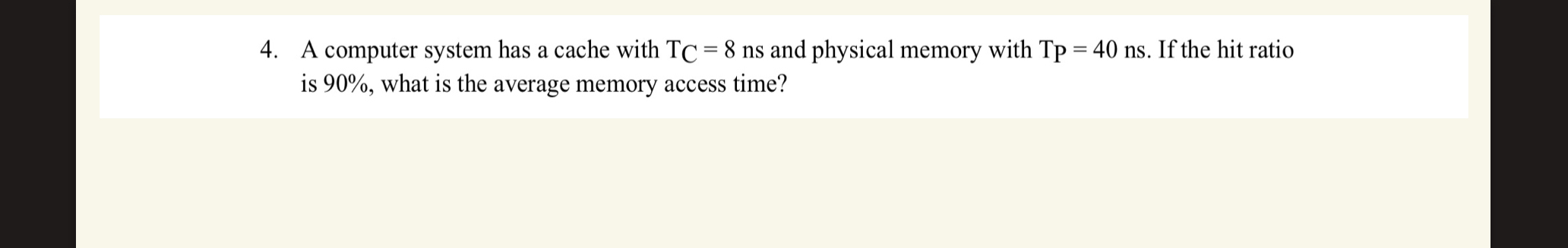 Solved A computer system has a cache with TC=8ns ﻿and | Chegg.com