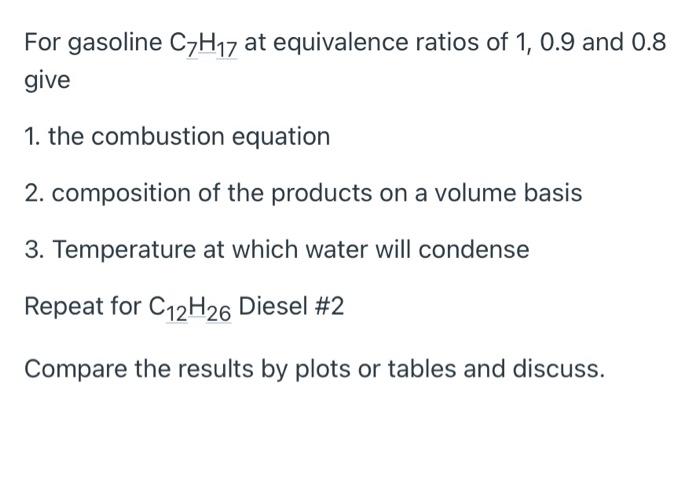 Solved For gasoline C7H17 at equivalence ratios of 1,0.9 and | Chegg.com