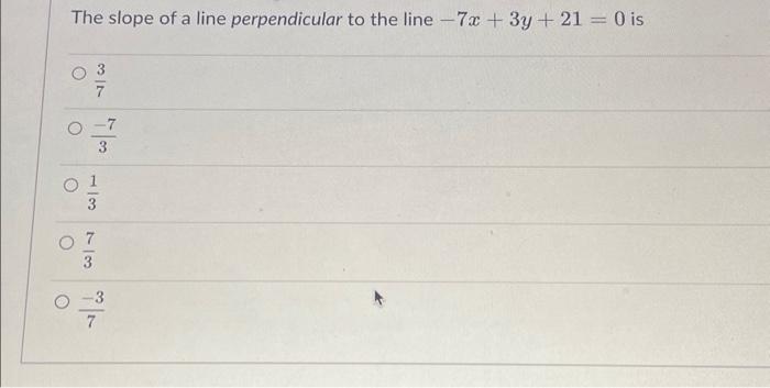 Solved The slope of a line perpendicular to the line 7x + 3y | Chegg.com