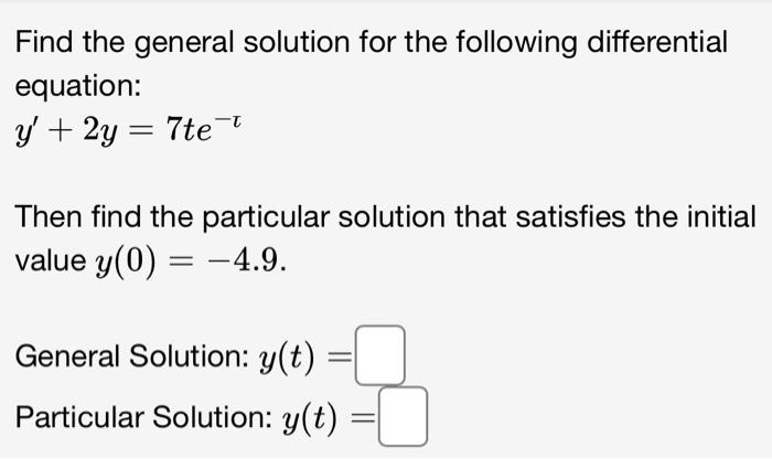 Solved Find the general solution for the following | Chegg.com