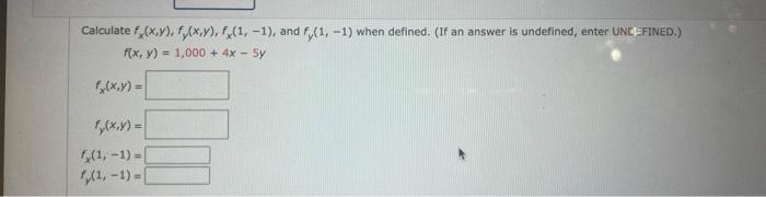 Solved Calculate fx(x,y),fy(x,y),fx(1,−1), and fy(1,−1) when | Chegg.com