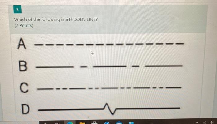 Solved Which of the following is a HIDDEN LINE? (2 Points) A | Chegg.com