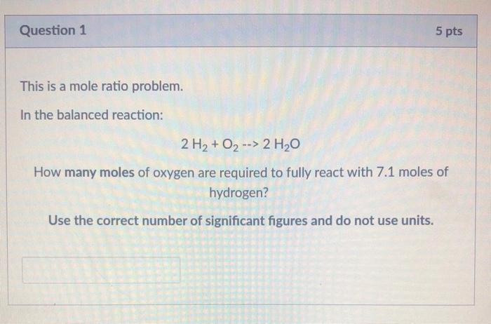 Solved Question 1 5 pts This is a mole ratio problem. In the | Chegg.com