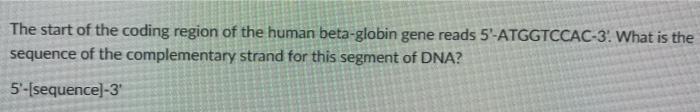 Solved The start of the coding region of the human | Chegg.com