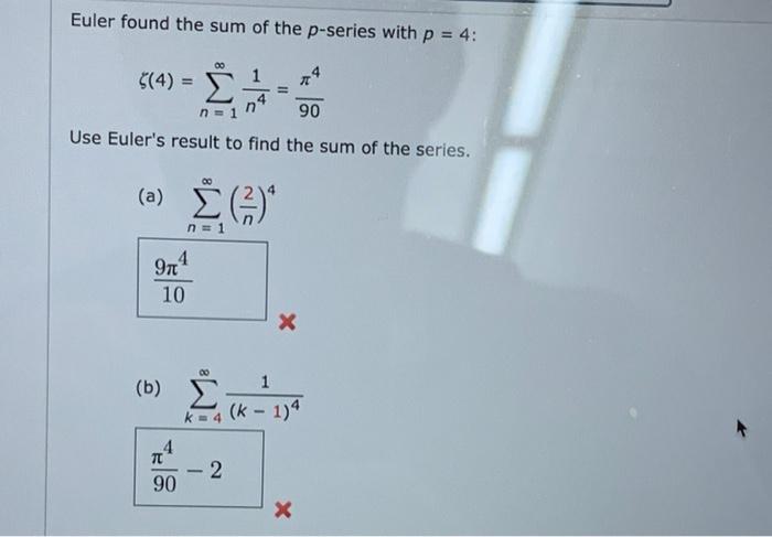 Solved Euler found the sum of the p-series with p = 4: 00 | Chegg.com