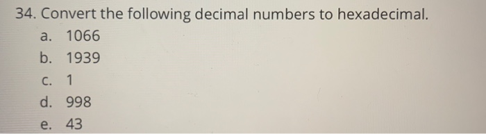 Solved 29. Convert the following binary numbers to | Chegg.com