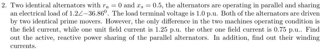 Solved Two identical alternators with ra=0 ﻿and xs=0.5, ﻿the | Chegg.com