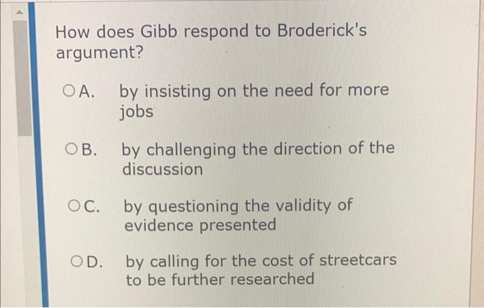 How does Gibb respond to Broderick's argument? A. by | Chegg.com