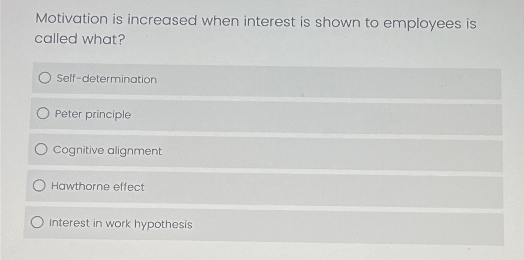 Solved Motivation is increased when interest is shown to | Chegg.com