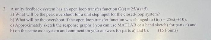 Solved 2. A unity feedback system has an open loop transfer | Chegg.com