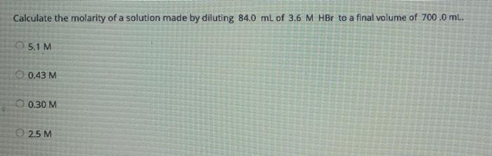 Solved Calculate the molarity of a solution made by diluting | Chegg.com