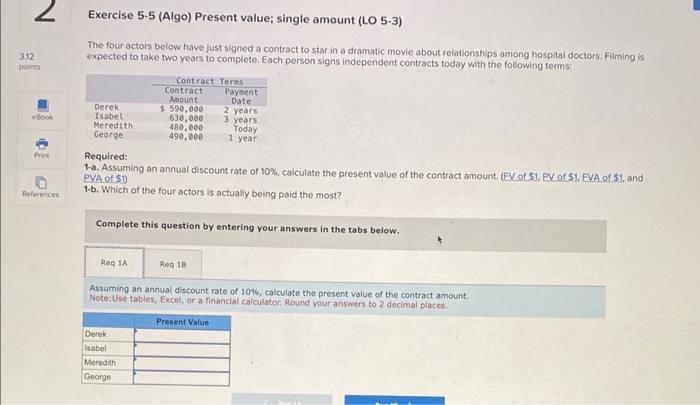 Solved Exercise 5-5 (Algo) Present value; single amount (LO | Chegg.com Solved Exercise 5-5 (Algo) Present value; single amount (LO | Chegg.com