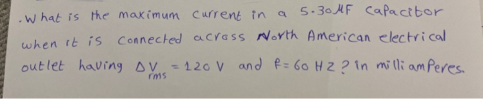 Solved .What is the maximum current in a 5.30 MF Capacitor | Chegg.com