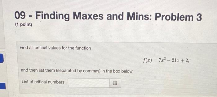 Solved 09 - Finding Maxes and Mins: Problem 3 (1 point) Find | Chegg.com