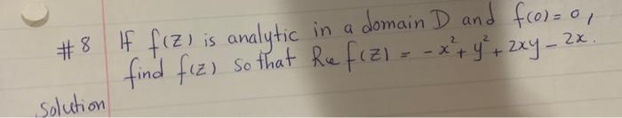 Solved \#8 If f(z) is analytic in a domain D and f(0)=0, | Chegg.com