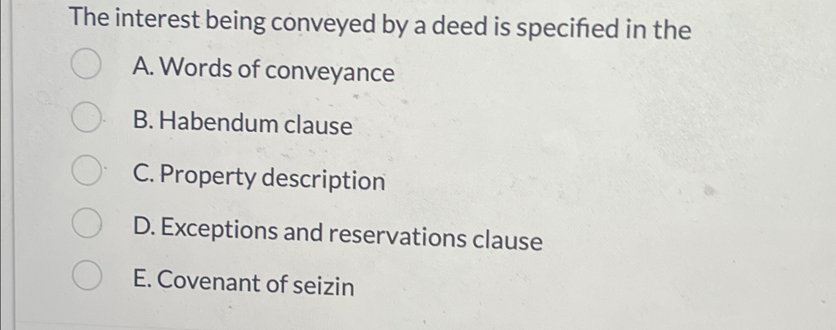 Solved The interest being conveyed by a deed is specified in | Chegg.com