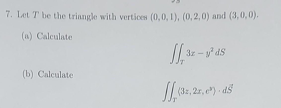 Solved 7. Let T be the triangle with vertices | Chegg.com