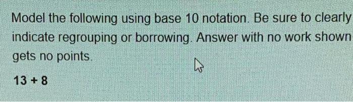 Solved Model the following using base 10 notation. Be sure | Chegg.com
