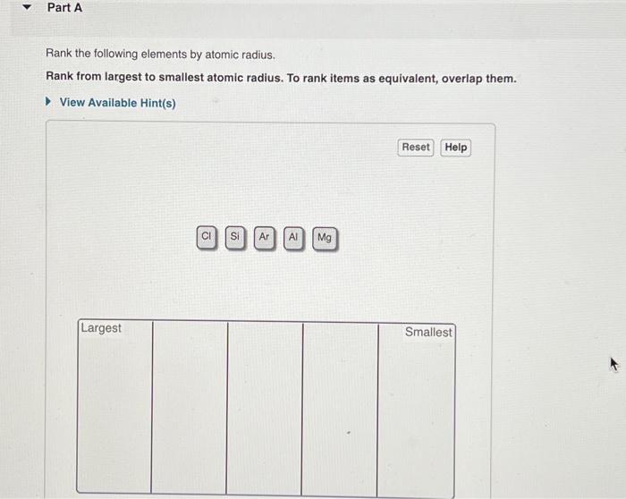 Part A Rank the following elements by atomic radius. | Chegg.com