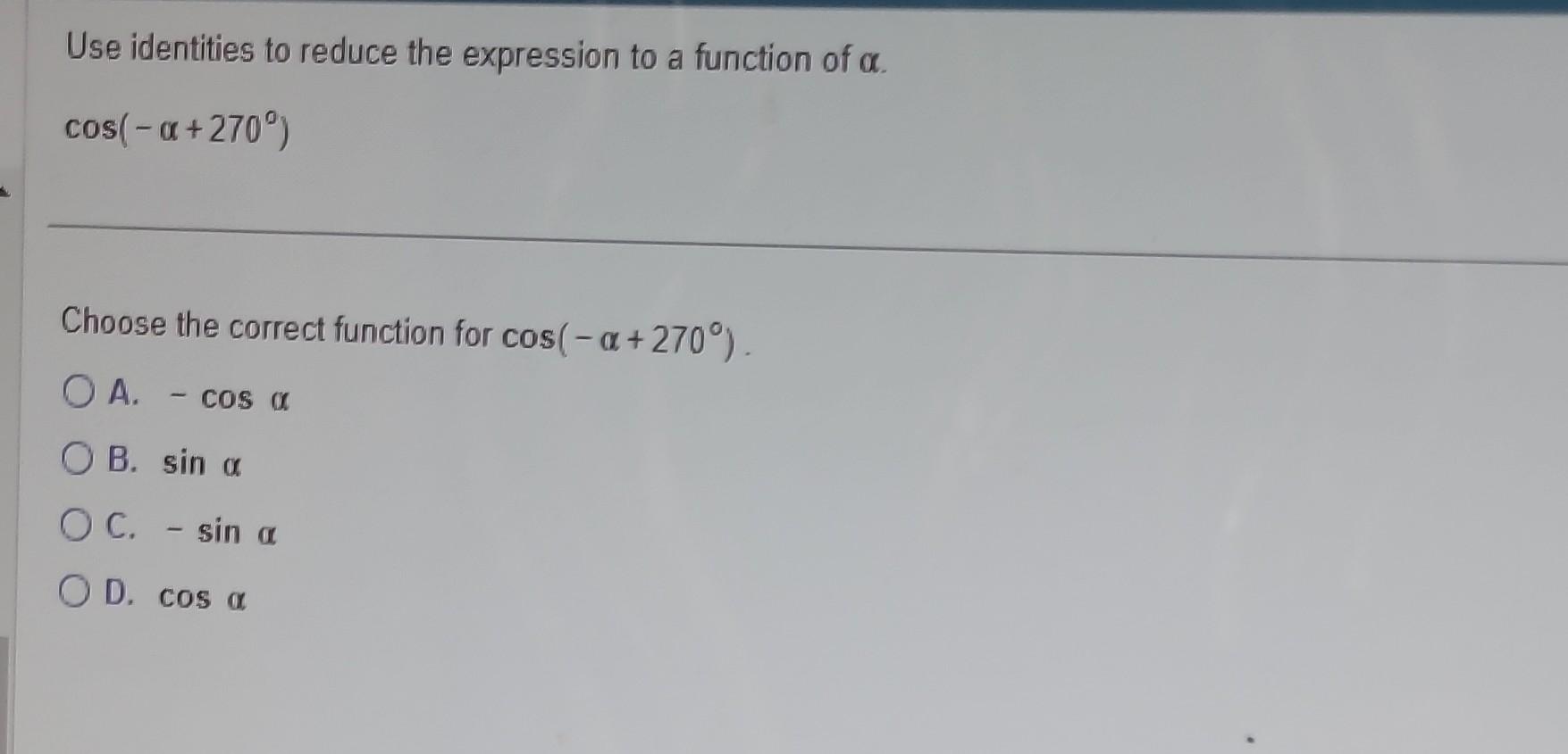 Solved Use identities to reduce the expression to a function | Chegg.com