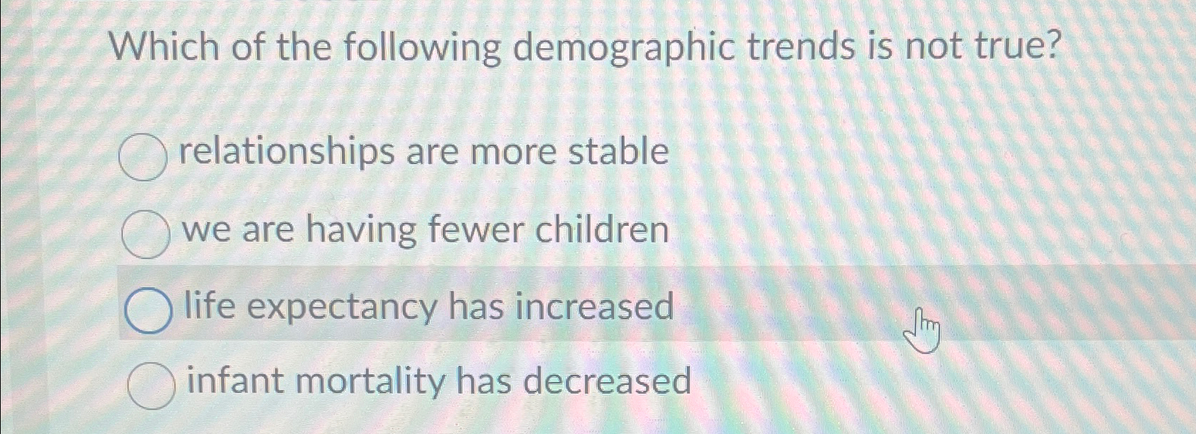 Solved Which of the following demographic trends is not | Chegg.com
