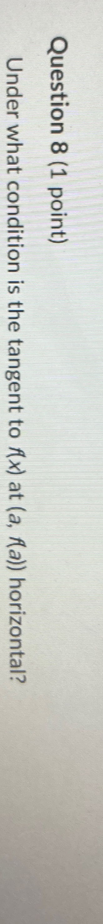 Solved Question 8 (1 ﻿point)Under what condition is the | Chegg.com