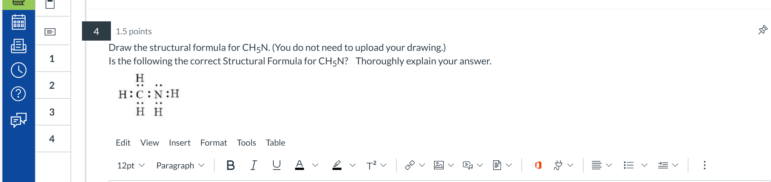 Solved 4Draw the structural formula for CH5N. (You do not | Chegg.com