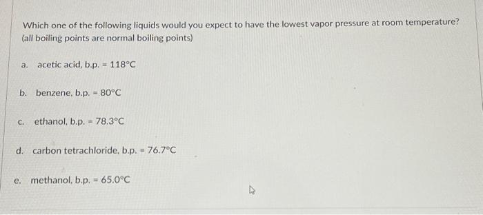 Which one of the following liquids would you expect | Chegg.com