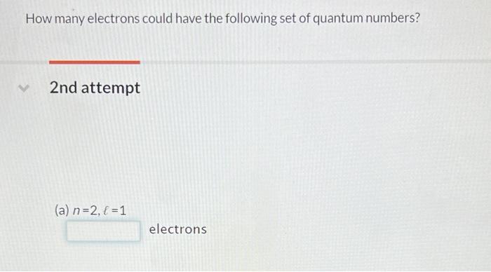 Solved How many electrons could have the following set of | Chegg.com