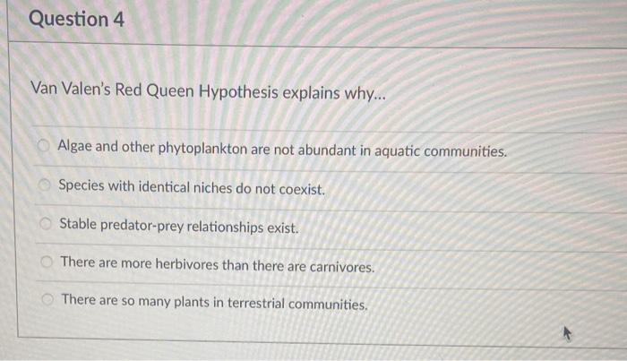 Solved Van Valen's Red Queen Hypothesis explains why... | Chegg.com