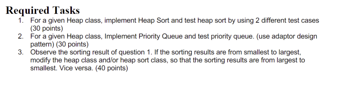 Solved Required TasksFor a given Heap class, implement Heap | Chegg.com Solved Required TasksFor a given Heap class, implement Heap | Chegg.com