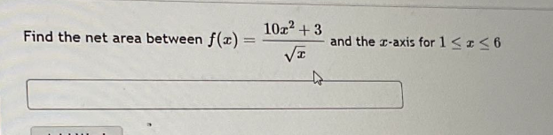 Solved Find the net area between f(x)=10x2+3x2 ﻿and the | Chegg.com