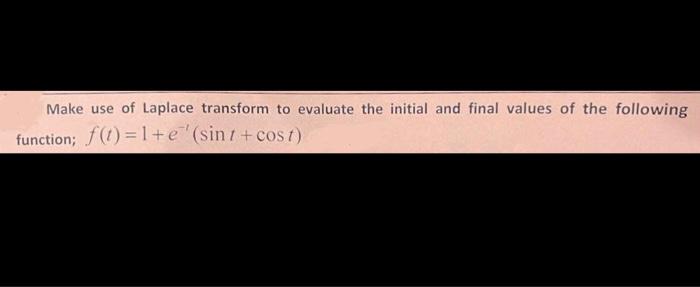 Solved Make use of Laplace transform to evaluate the initial | Chegg.com