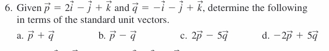 Solved Given vec(p)=2vec(i)-vec(j)+vec(k) ﻿and | Chegg.com